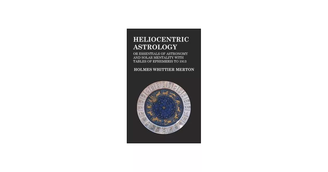 博客來-Heliocentric Astrology or Essentials of Astronomy and Solar ...