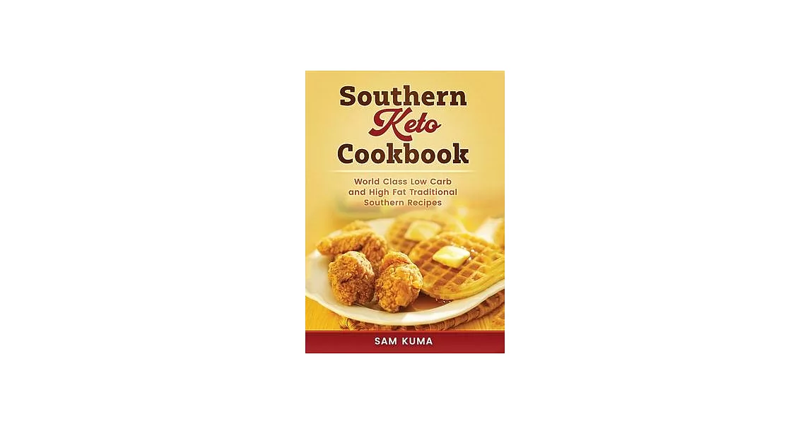 博客來-Southern Keto Cookbook: World Class High Fat and Low Carb Southern ...