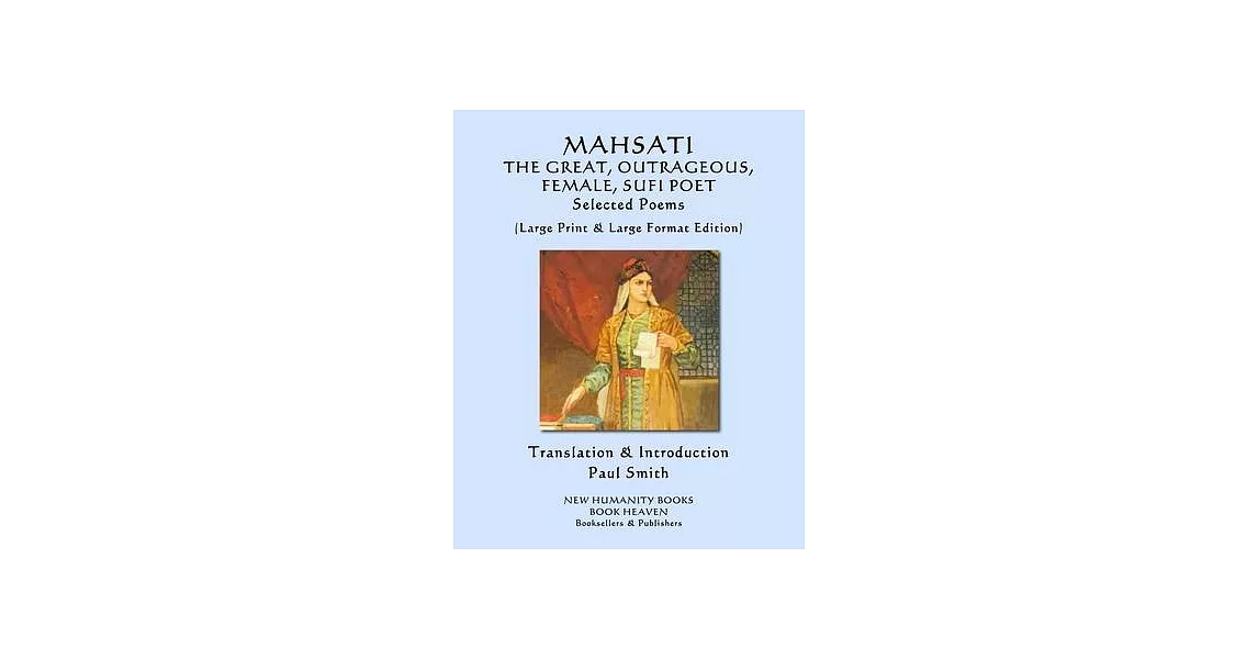博客來-MAHSATI THE GREAT, OUTRAGEOUS, FEMALE, SUFI POET Selected Poems ...