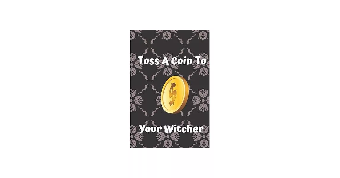 博客來-Toss a Coin to Your Witcher notebook: Lined Notebook / Journal Gift ...