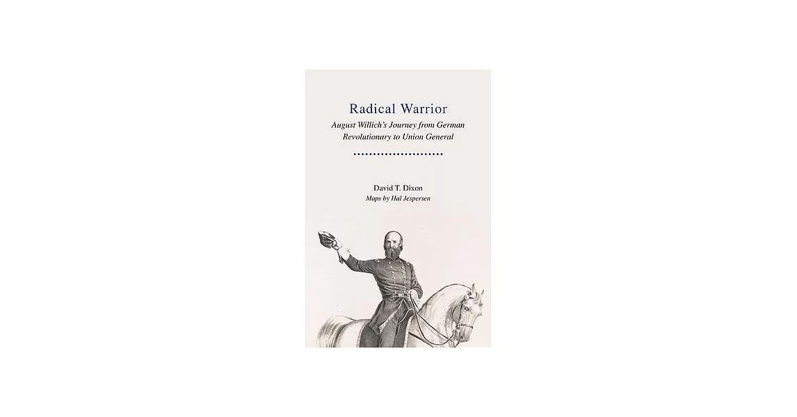 博客來-Radical Warrior: August Willich’’s Journey from German ...