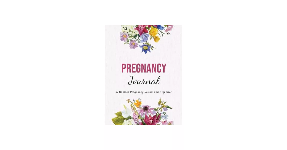 博客來-Pregnancy Journal: A 40 Week Pregnancy Journal and Organizer