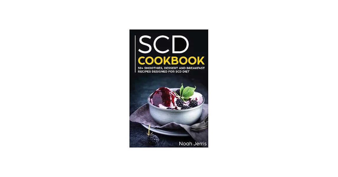 博客來-SCD Cookbook: 50+ Smoothies, Dessert and Breakfast Recipes Designed ...