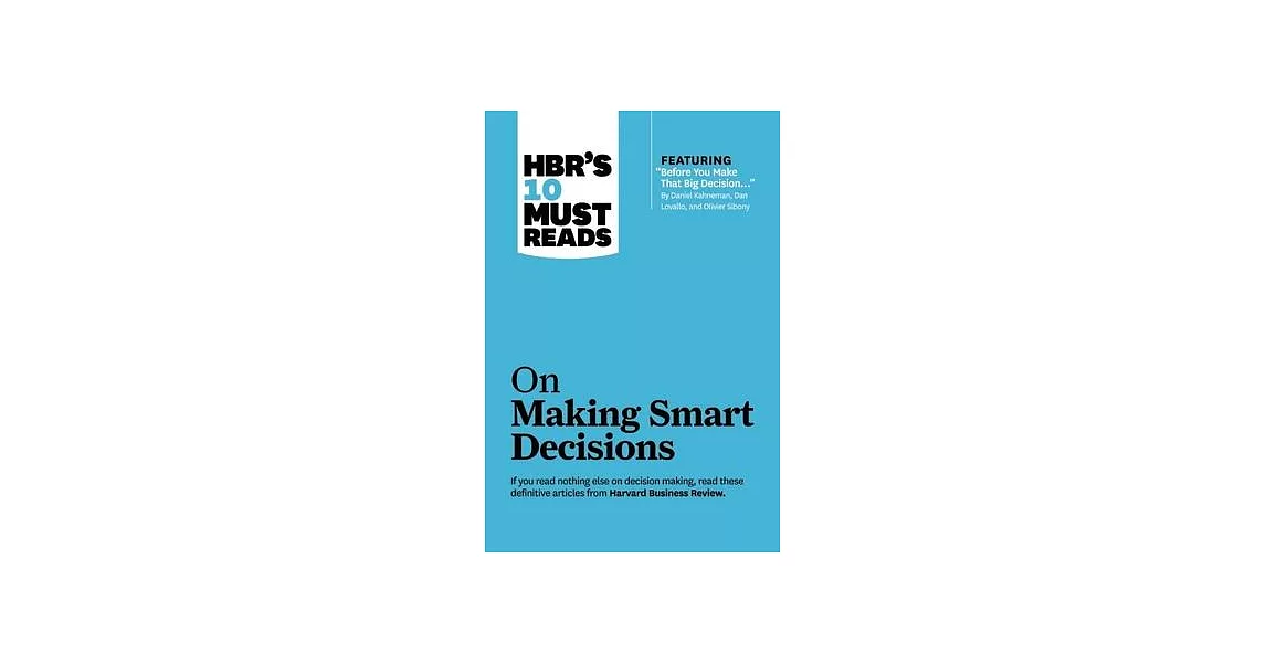 博客來-Hbr’’s 10 Must Reads on Making Smart Decisions (with Featured ...