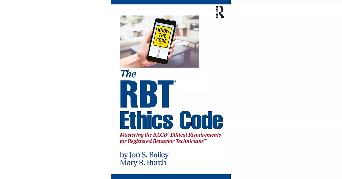 博客來-The Rbt(r) Ethics Code: Mastering the Bacb(c) Ethical Requirements ...