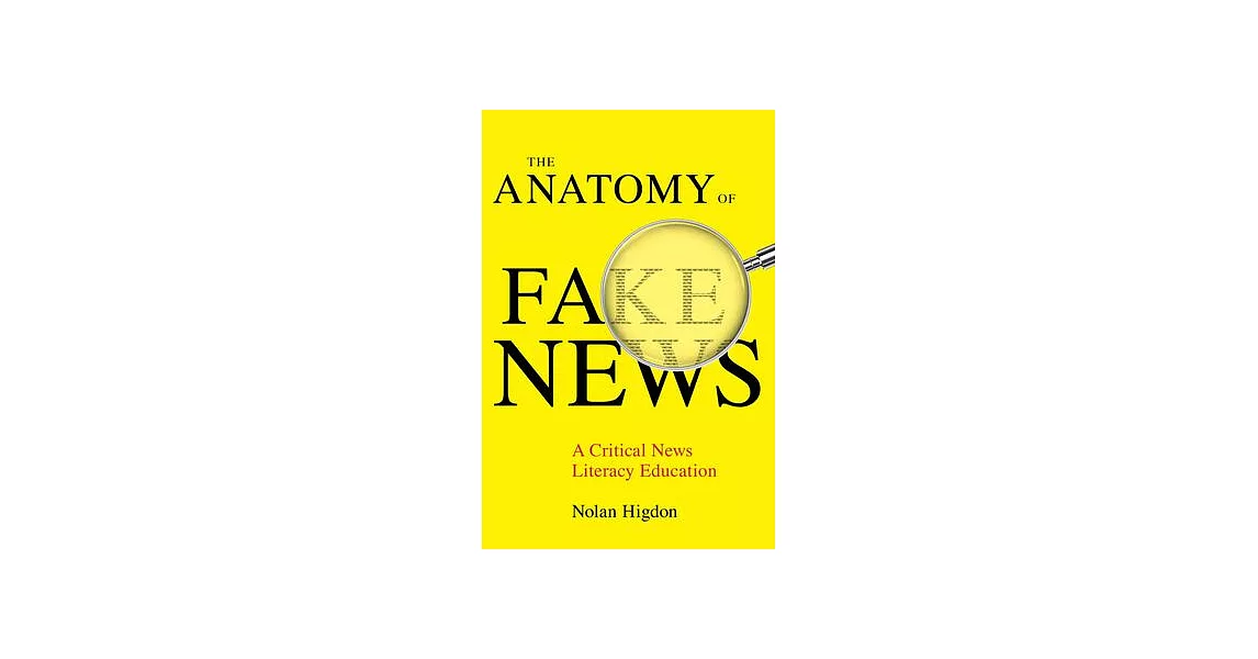 博客來-The Anatomy of Fake News: A Critical News Literacy Education