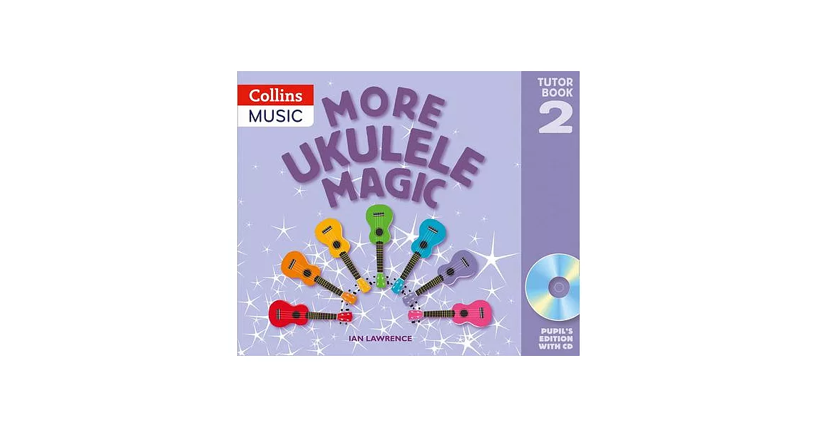 博客來-Ukulele Magic - More Ukulele Magic: Tutor Book 2 - Pupil’’s Book ...