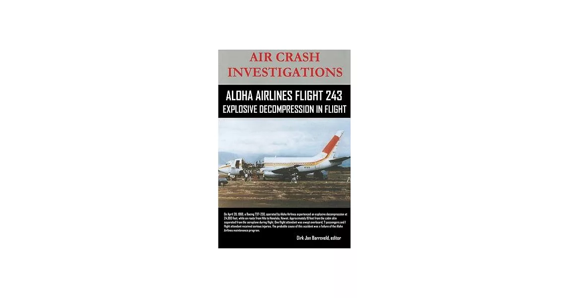 博客來-AIR CRASH INVESTIGATIONS-ALOHA AIRLINES FLIGHT 243-Explosive ...