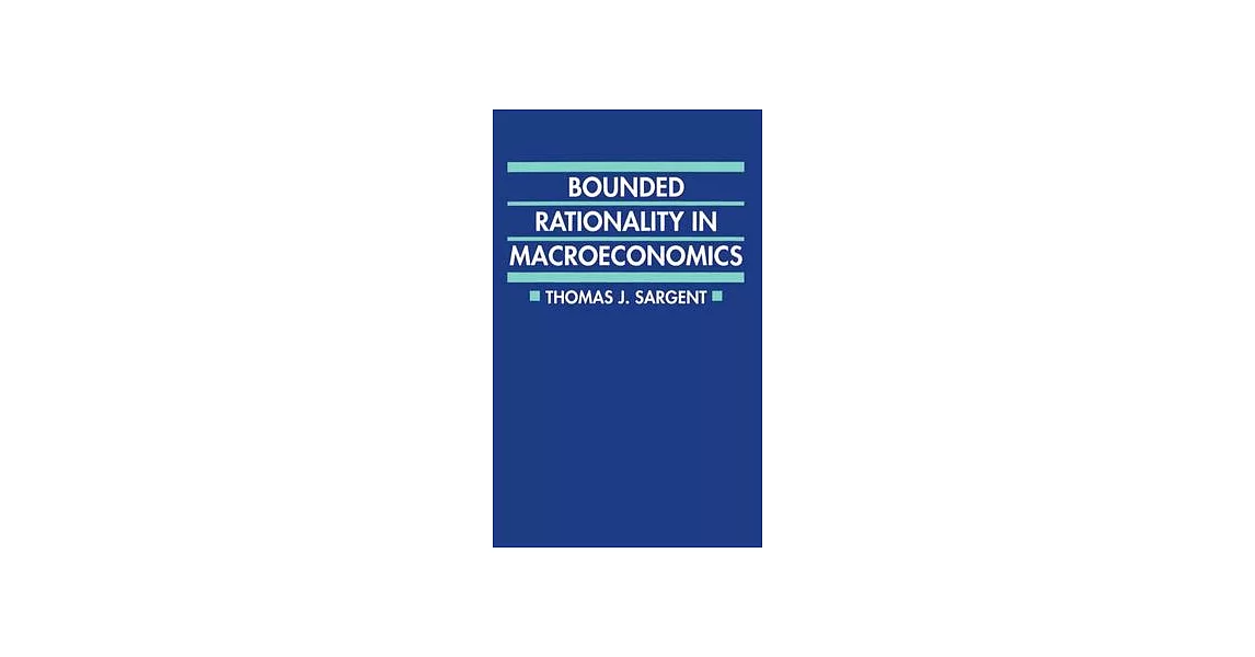 博客來-Bounded Rationality in Macroeconomics: The Arne Ryde Memorial Lectures