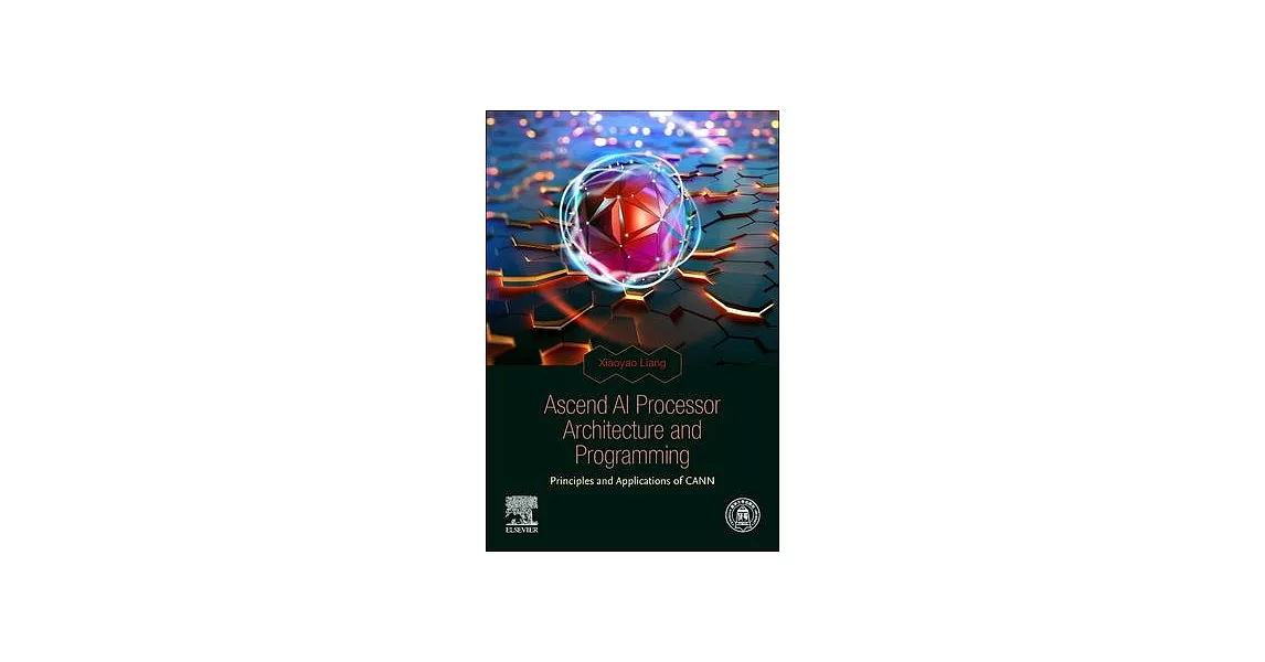 博客來-Ascend AI Processor Architecture and Programming: Principles and Applications of Cann