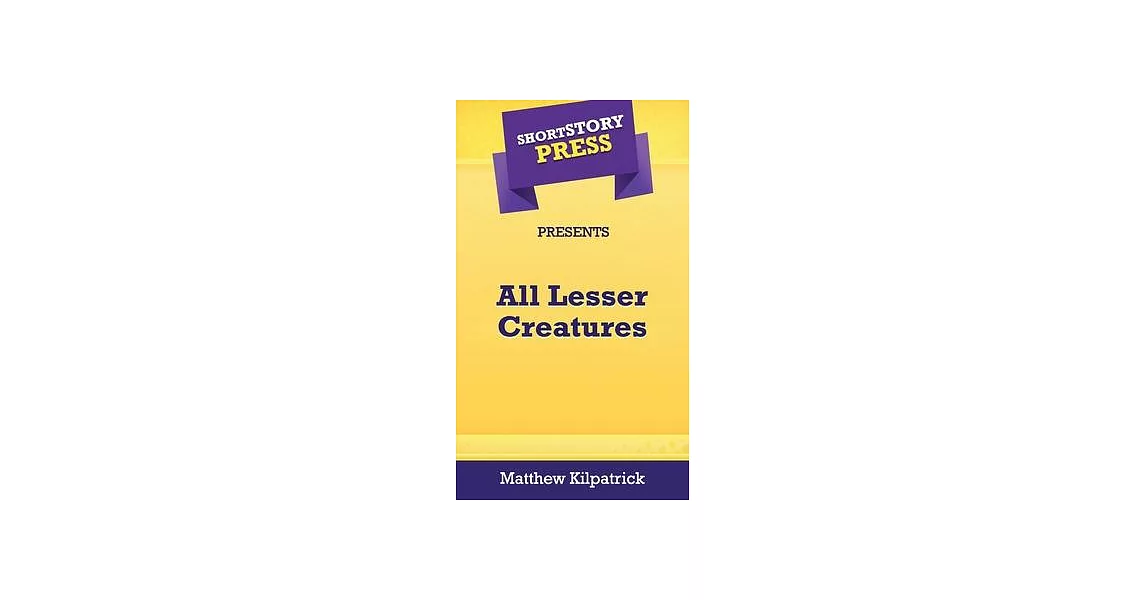 博客來-Short Story Press Presents All Lesser Creatures