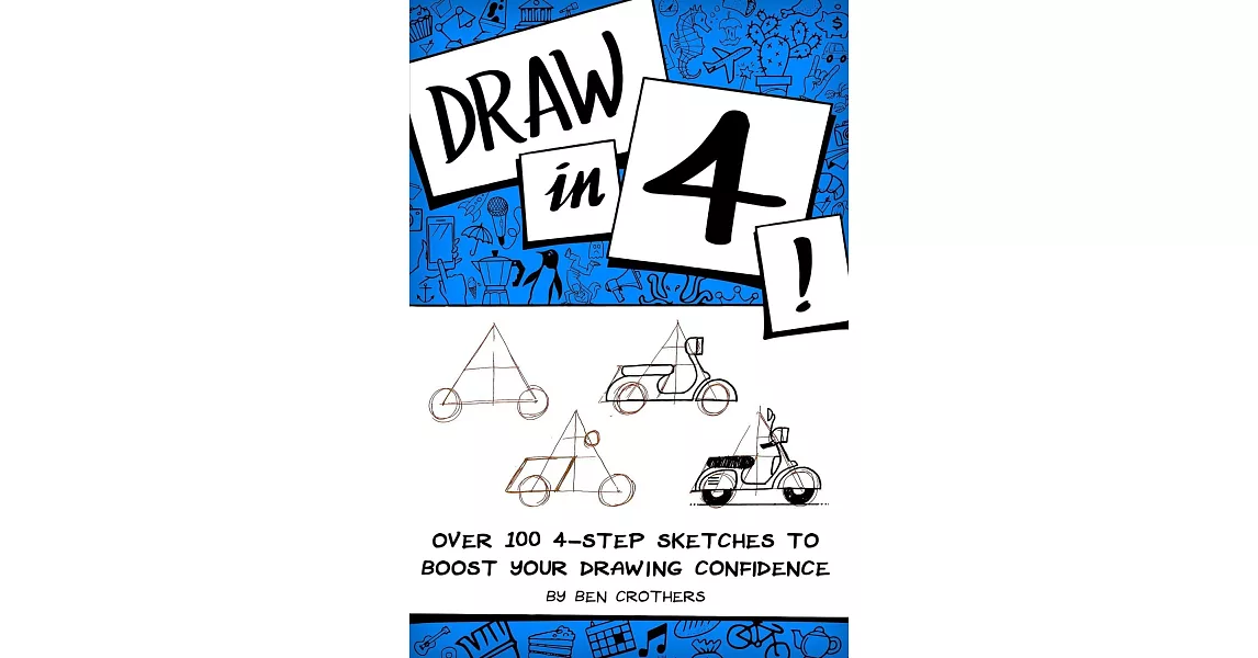 博客來-Draw in 4! Over 100 4-Step Sketches to Boost Your Drawing Confidence