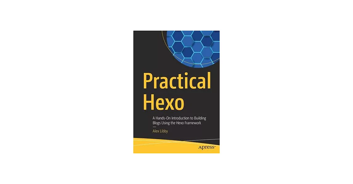 博客來-Practical Hexo: A Hands-On Introduction to Building Blogs Using the Hexo Framework