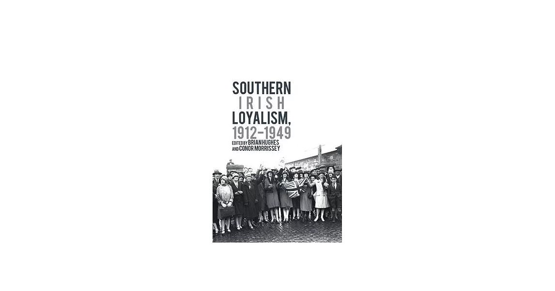 博客來-Southern Irish Loyalism, 1912-1949