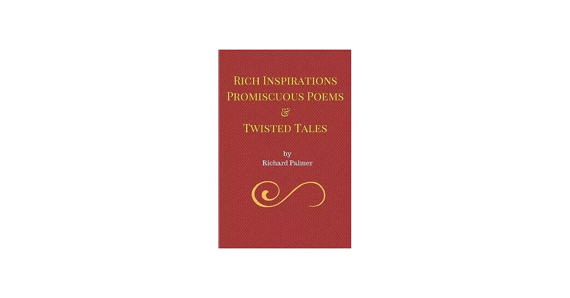 博客來-Rich Inspirations Promiscuous Poems and Twisted Tales.