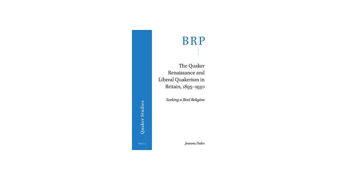 博客來-The Quaker Renaissance and Liberal Quakerism in Britain, 1895-1930 ...