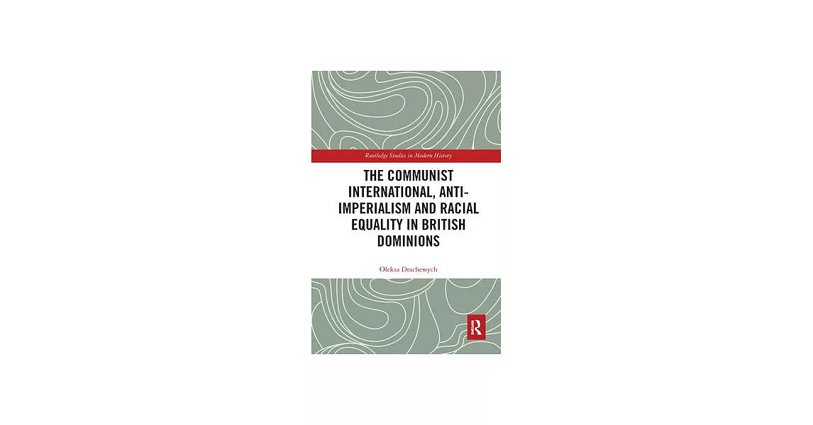 博客來-The Communist International, Anti-Imperialism and Racial Equality ...