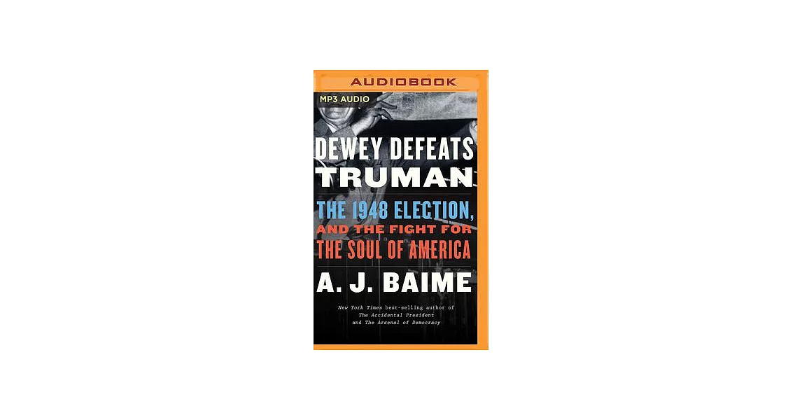 博客來-Dewey Defeats Truman: The 1948 Election and the Battle for America ...