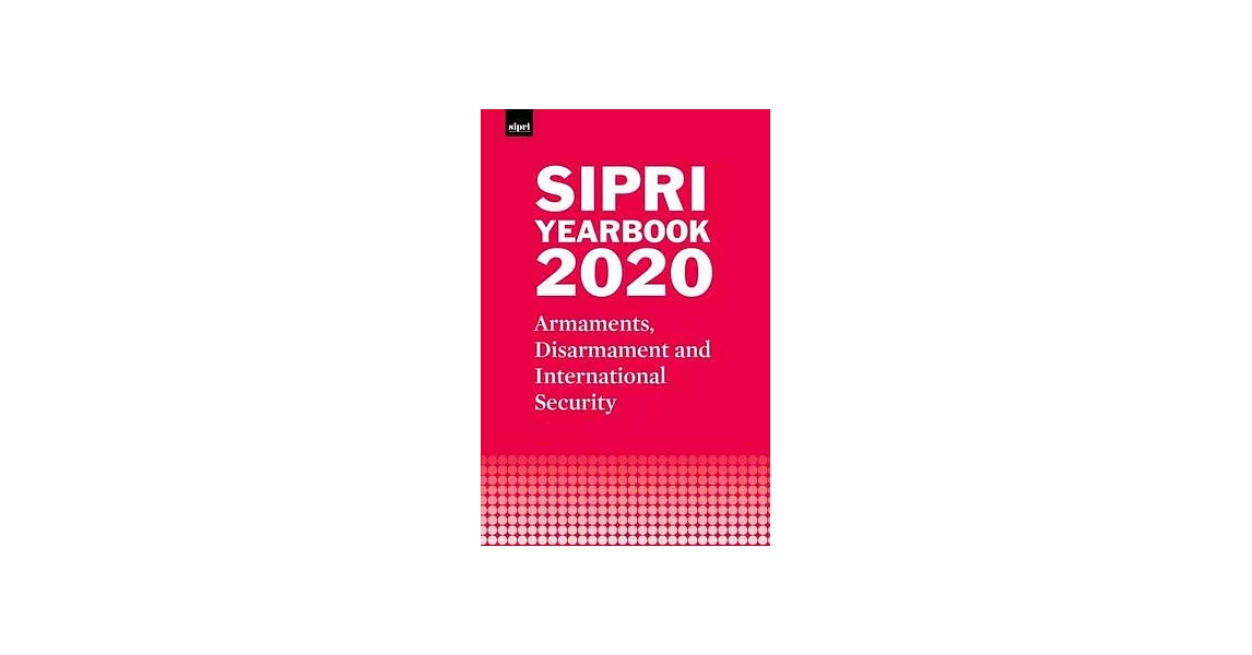 博客來-Sipri Yearbook 2020: Armaments, Disarmament and International Security
