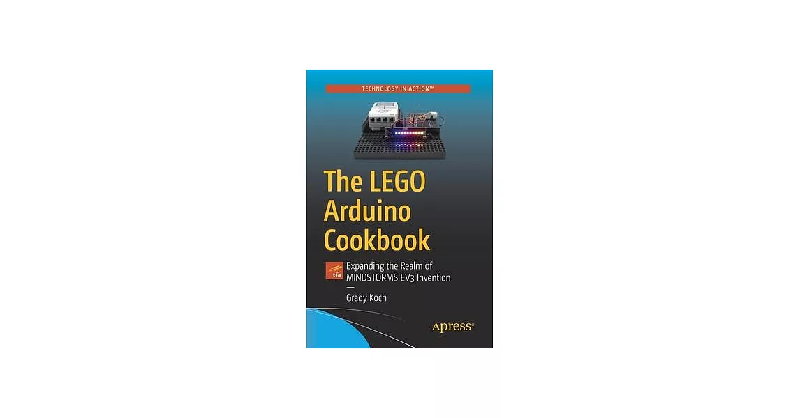 博客來-The Lego Arduino Cookbook: Expanding the Realm of Mindstorms Ev3 Invention