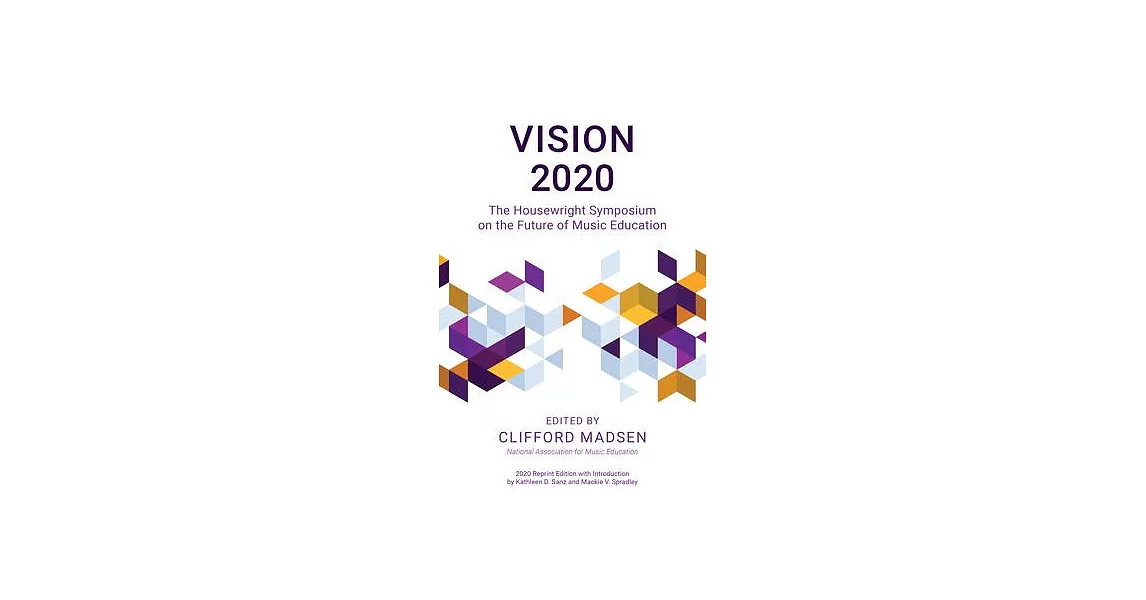 博客來-Vision 2020: The Housewright Symposium on the Future of Music Education