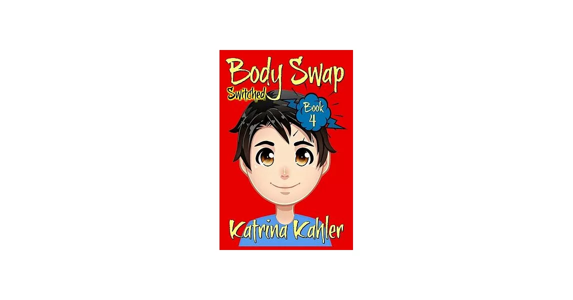 博客來-Books for Kids 9-12: BODY SWAP - Book 4: SWITCHED
