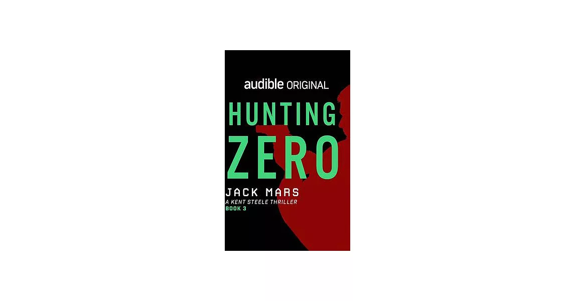 博客來-Hunting Zero: A Kent Steele Thriller