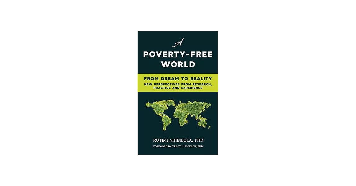 博客來-A Poverty-Free World: From Dream to Reality: NEW PERSPECTIVES FROM ...