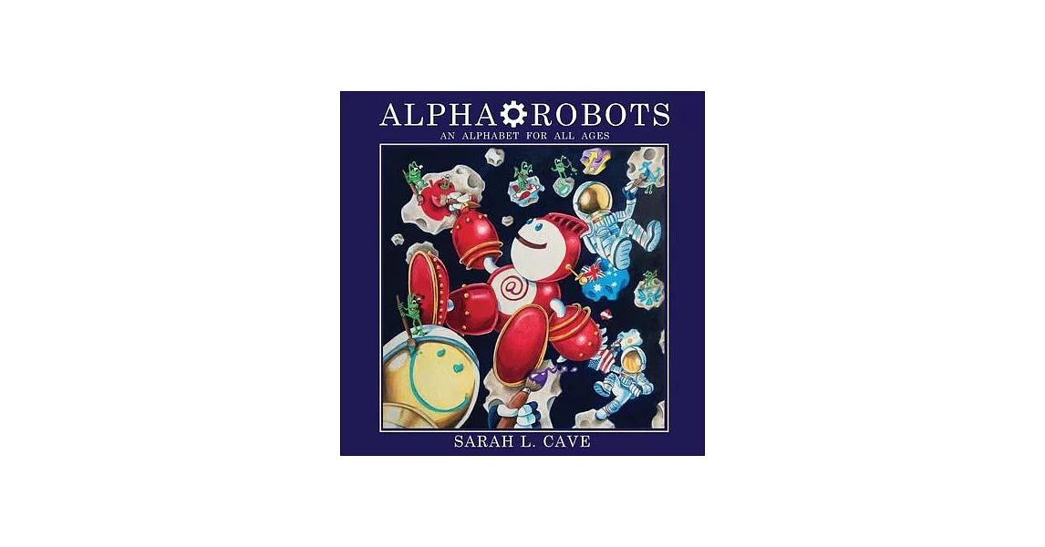 博客來-Alpha-Robots: An Alphabet for All Ages
