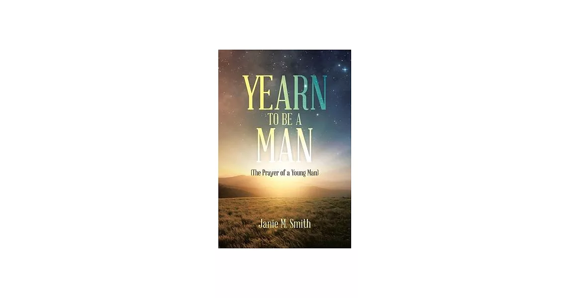 博客來-Yearn to Be a Man: (The Prayer of a Young Man)