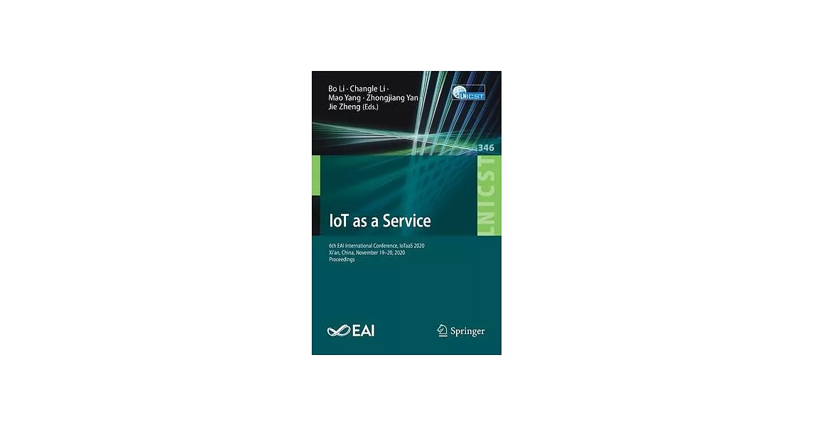 博客來-Iot as a Service: 6th Eai International Conference, Iotaas 2020, Xi ...