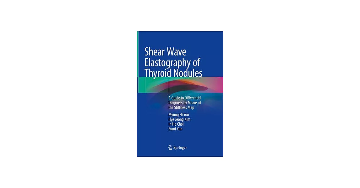 博客來-Shear Wave Elastography of Thyroid Nodules: A Guide to Differential ...