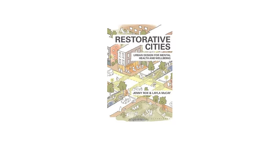 博客來-Restorative Cities: Urban Design for Mental Health and Wellbeing
