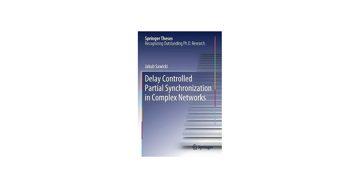 博客來-Delay Controlled Partial Synchronization in Complex Networks