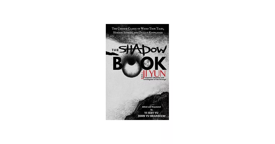 博客來-The Shadow Book of Ji Yun: The Chinese Classic of Weird True Tales ...