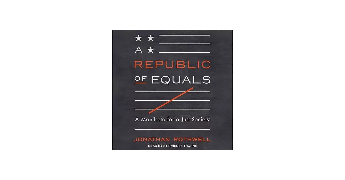 博客來-A Republic of Equals: A Manifesto for a Just Society