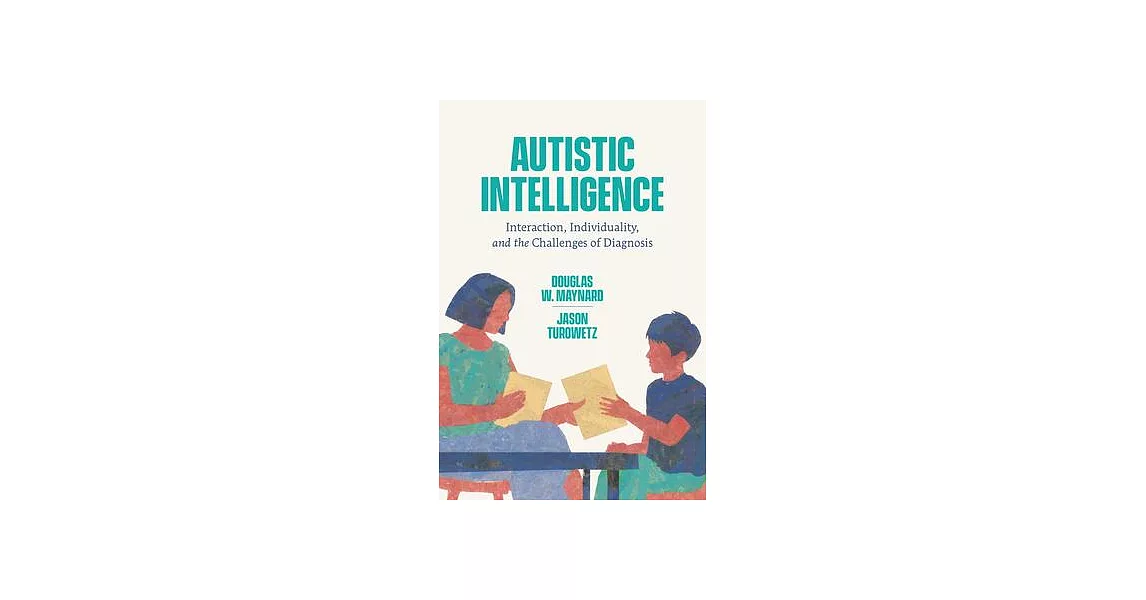 博客來-Autistic Intelligence: Interaction, Individuality, and the ...