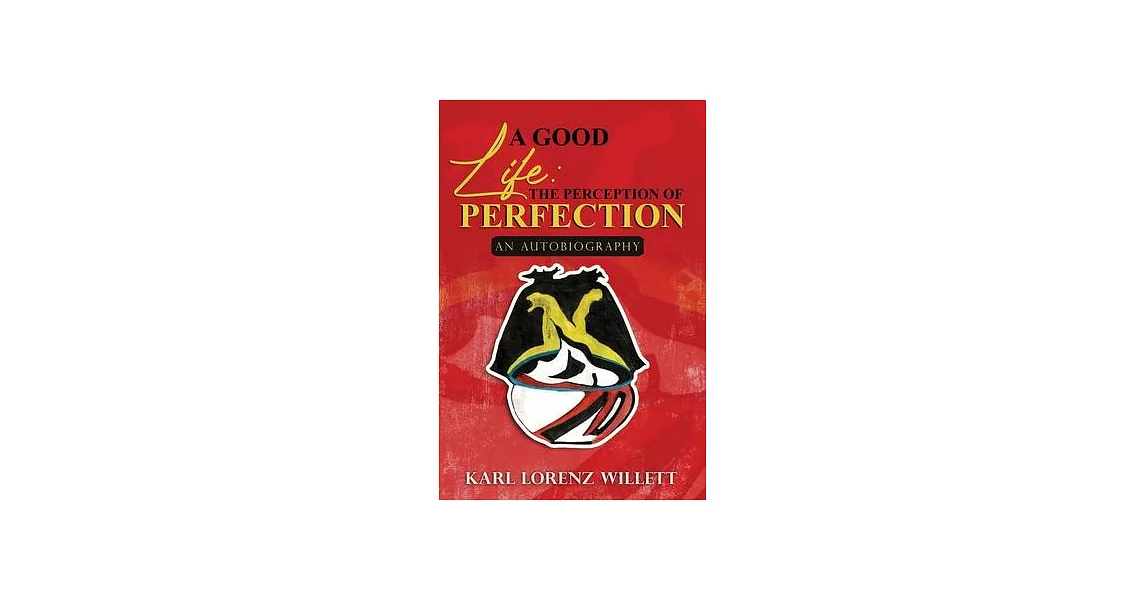 博客來-A Good Life: The Perception of Perfection: An Autobiography
