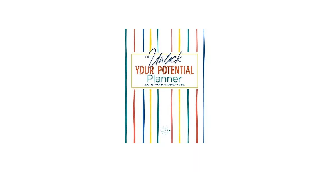 博客來-The Unlock Your Potential Planner - 2021 for Work + Family + Life