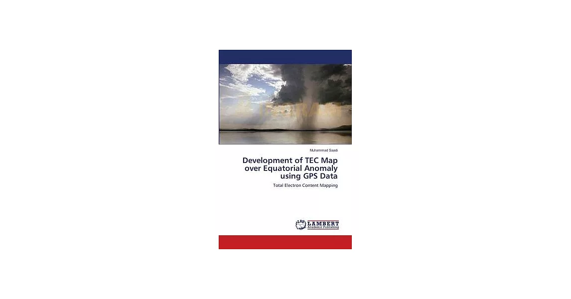 博客來-Development of TEC Map over Equatorial Anomaly using GPS Data