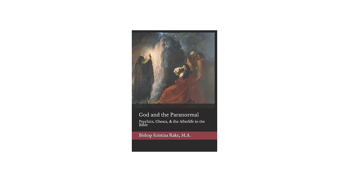 博客來-God and the Paranormal: Mediums, Ghosts, and the Afterlife in the Bible