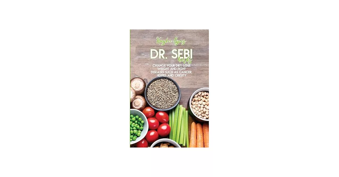 博客來-Dr. Sebi Herbs: Change Your Diet, Lose Weight And Fight Diseases ...