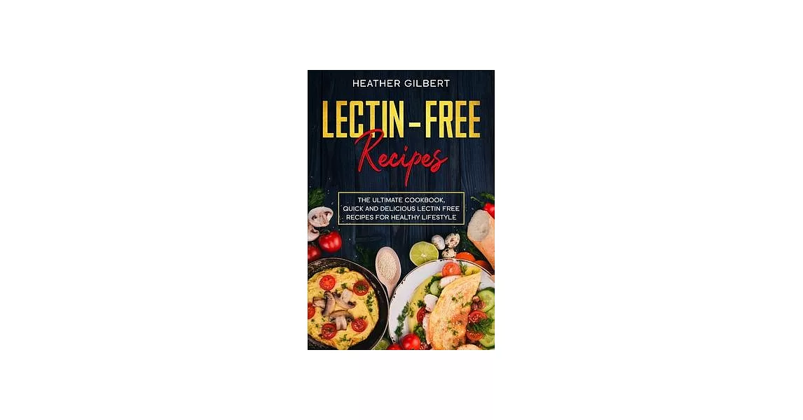 博客來-Lectin-Free Recipes: The Ultimate Cookbook, Quick And Delicious ...
