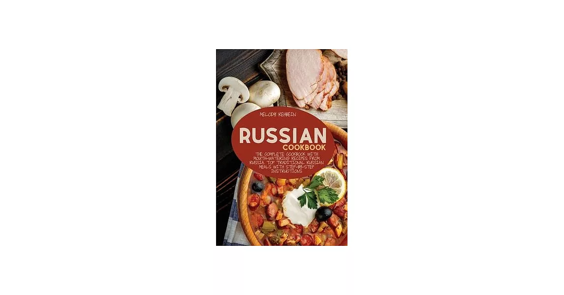 博客來-Russian Cookbook: The complete cookbook with Mouth-Watering recipes ...