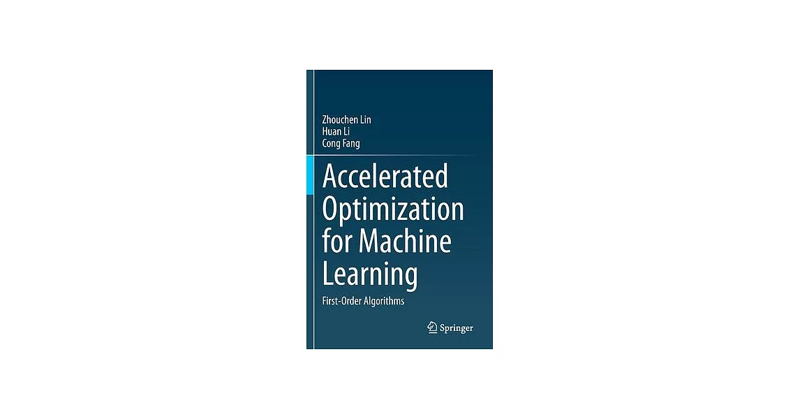 博客來-Accelerated Optimization for Machine Learning: First-Order Algorithms