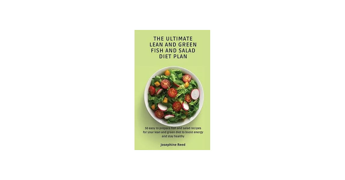 博客來-The Ultimate Lean and Green Fish and Salad Diet Plan: 50 easy to ...