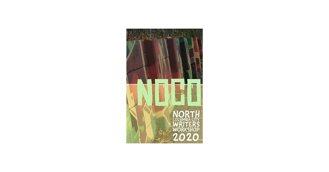 博客來-NoCo Writers in Quarantine: Stories from the North Columbia City Writers’’ Workshop, 2020