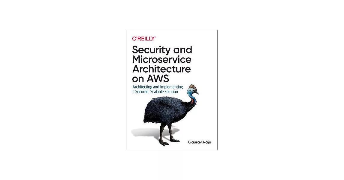 博客來-Security and Microservice Architecture on Aws: Architecting and Implementing a Secured ...