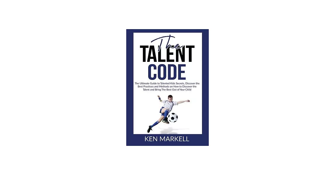 博客來-The Talent Code: The Ultimate Guide to Talented Kids Secrets ...