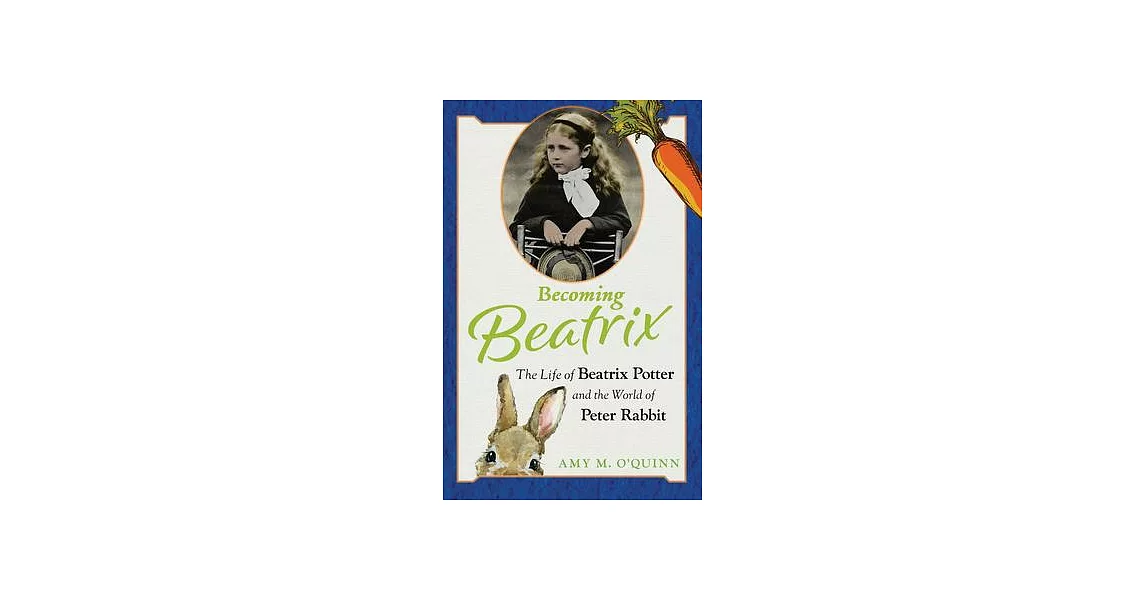 博客來-Becoming Beatrix: The Life of Beatrix Potter and the World of Peter ...